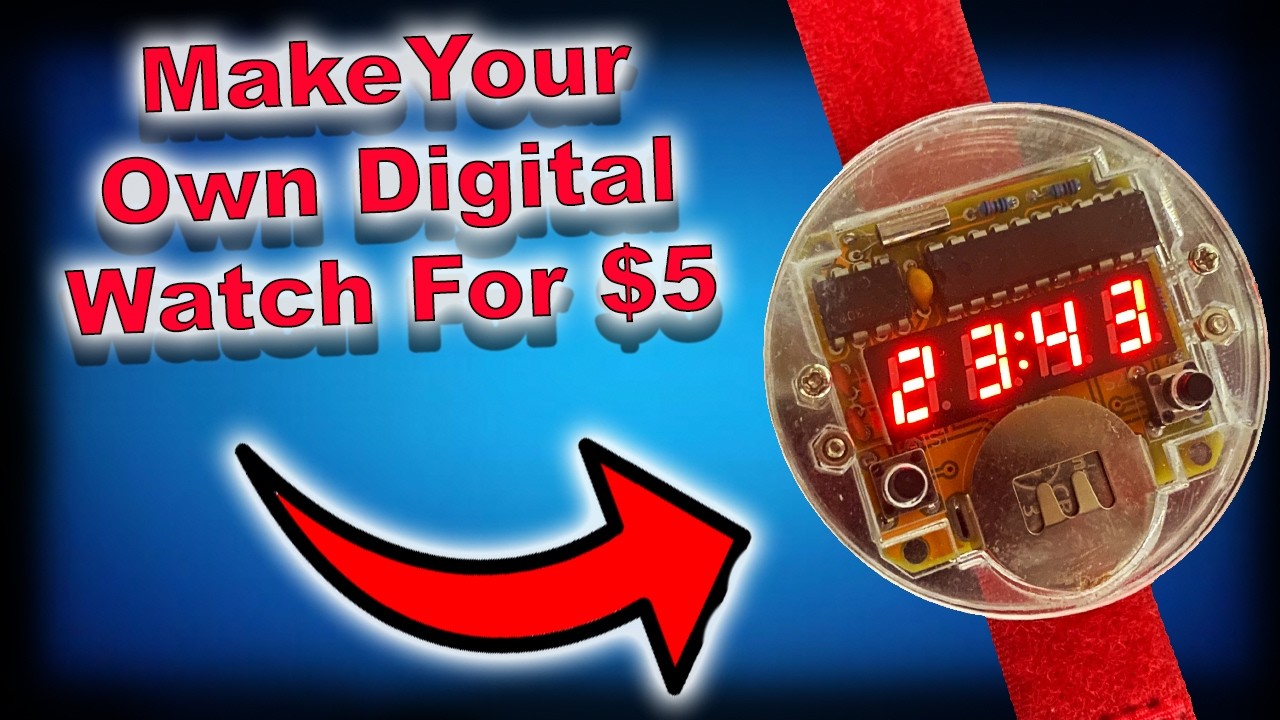 $5 Digital Watch Kit - It's Eash(ish) -  How to Make Your Own Digital Watch - I