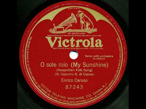Enrico Caruso "O Sole Mio" on Victor 87243 (February 5, 1916) LYRICS HERE with English translation
