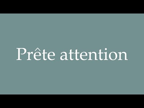 How to Pronounce ''Prête attention'' Correctly in French