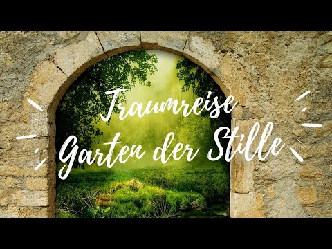 Kurze Traumreise Erwachsene im Garten der Stille I Zufriedenheit Meditation