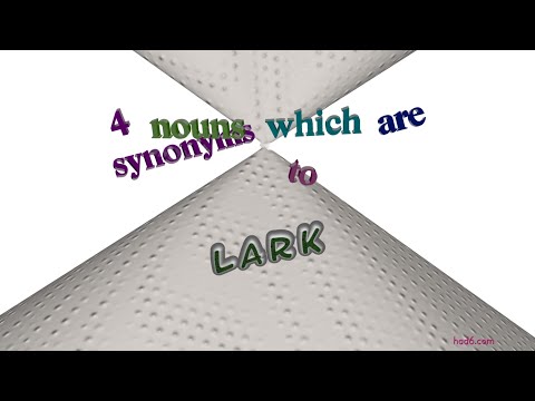 lark - 4 nouns which are synonym to lark (sentence examples)