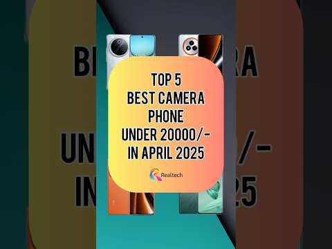 TOP 5 Best Camera Phone Under 20000/- In April 2025 | Realtech