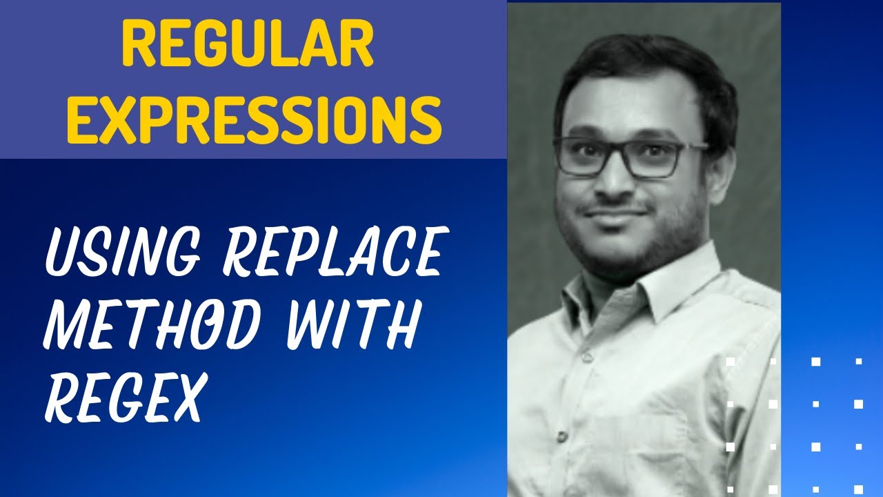 33. Using JavaScript replace method with Regular Expression in different ways - RegEx.