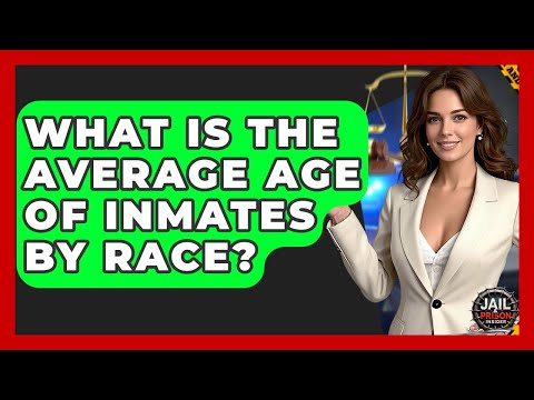 What Is The Average Age Of Inmates By Race? - Jail & Prison Insider
