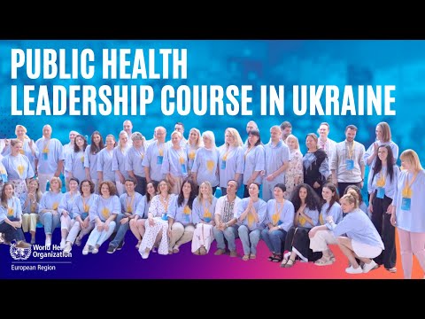 WHO European Public Health Leadership Course in Ukraine