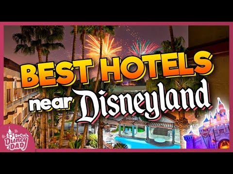 BEST Hotels Near Disneyland in 2023 | Inside Look + Rates