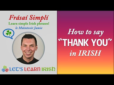 How to say "Thank you" and "You're welcome" in Irish.