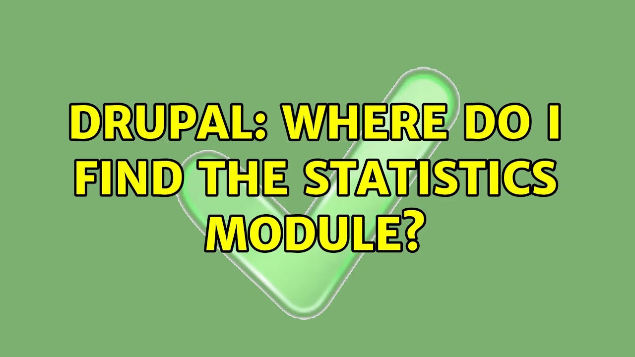 Drupal: Where do I find the Statistics module?