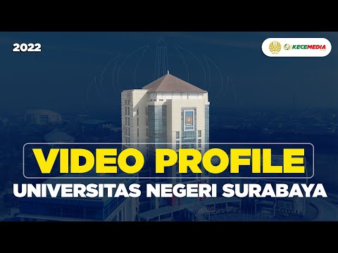UNIVERSITAS NEGERI SURABAYA VIDEO PROFILE 2022