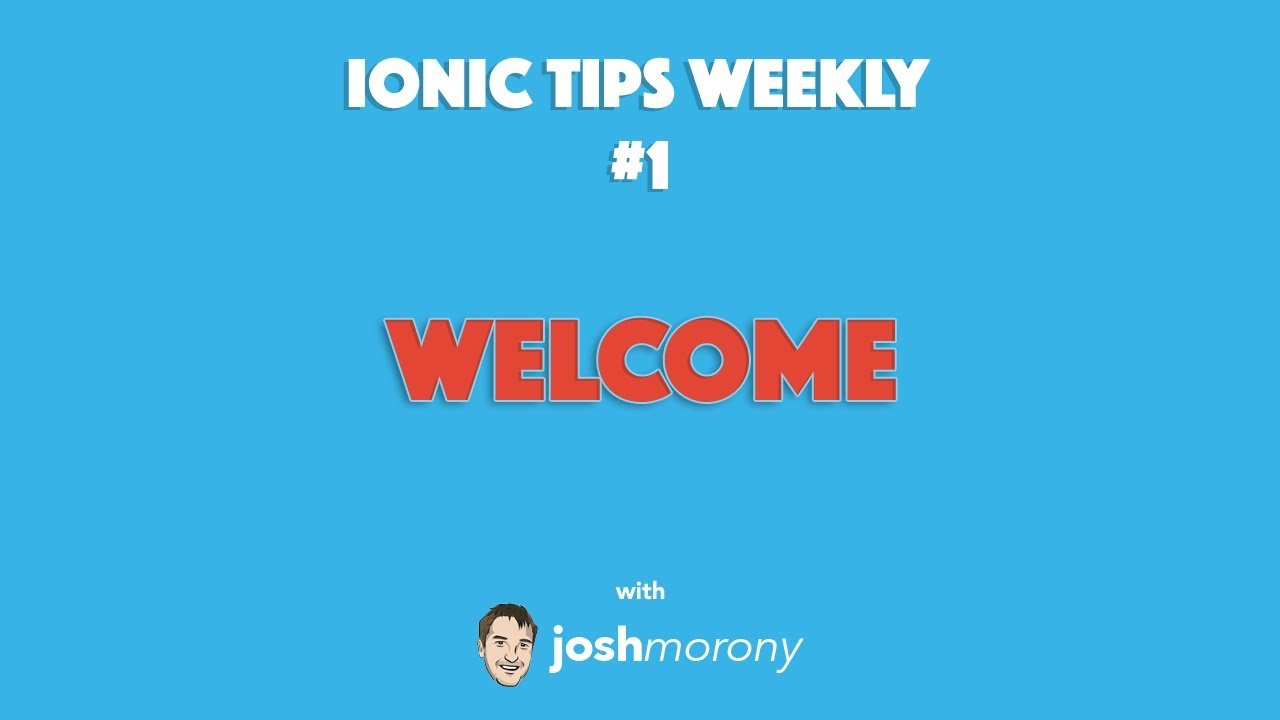 WELCOME - Ionic Tips Weekly Ep. 0 #ionic #angular