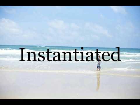 How To Pronounce Instantiated🌈🌈🌈🌈🌈🌈Pronunciation Of Instantiated