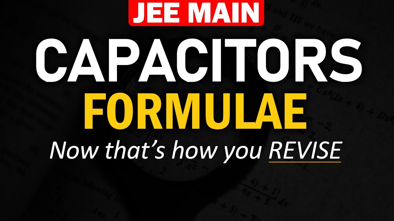 Capacitors | Formulae and Concept REVISION in 22 min | JEE Physics by Mohit Sir (IITKGP)