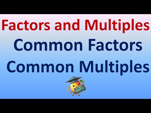 Factors and Multiples : Common Factors and Common Multiples : Math