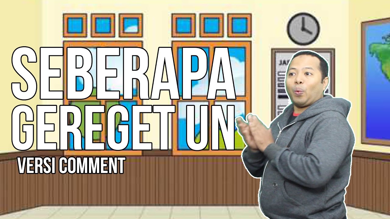 SEBERAPA GREGET UN COMMENT