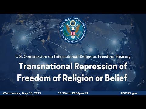 USCIRF Hearing on Transnational Repression of Freedom of Religion of Belief