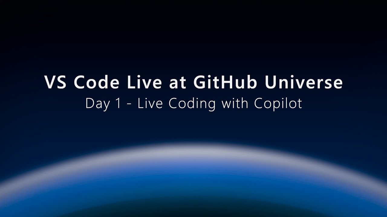 VS Code Live at GitHub Universe - Day 1 - Live Coding with Copilot!