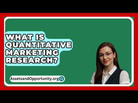 What Is Quantitative Marketing Research? - AssetsandOpportunity.org