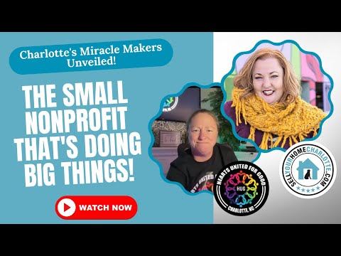 Unbelievable! How This Small Nonprofit is Changing Charlotte Forever!