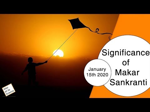 Significance of Makar Sankranti / Lohri / Bihu / Pongal