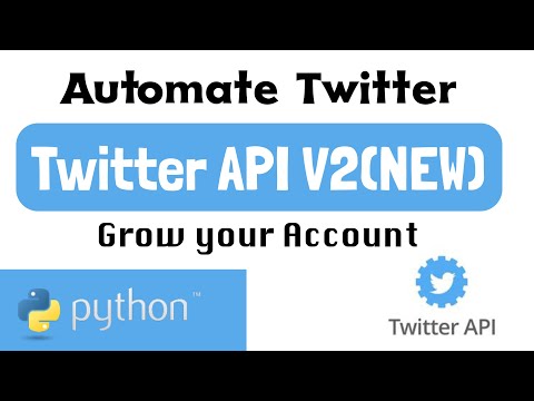 Twitter API V2 - Python Tweepy Automation - Grow Twitter Account