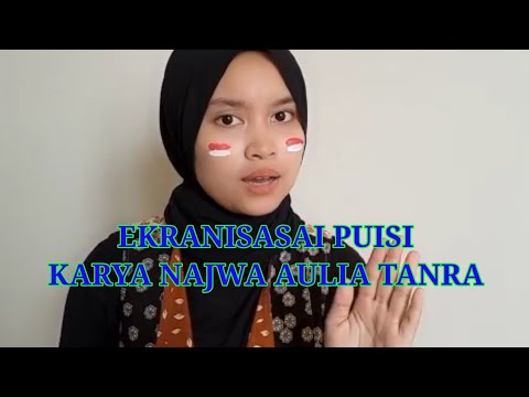 EKRANISASI PUISI oleh Najwa Audina Tanra SMAN 24 Bdg. Penjelasan ekranissi ada dlm deskripsi