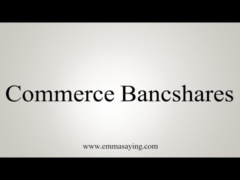 How to Pronounce Commerce Bancshares