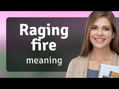 Understanding "Raging Fire": A Guide to English Idioms