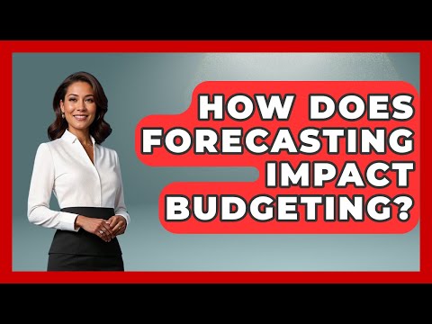 How Does Forecasting Impact Budgeting? - Learn About Economics