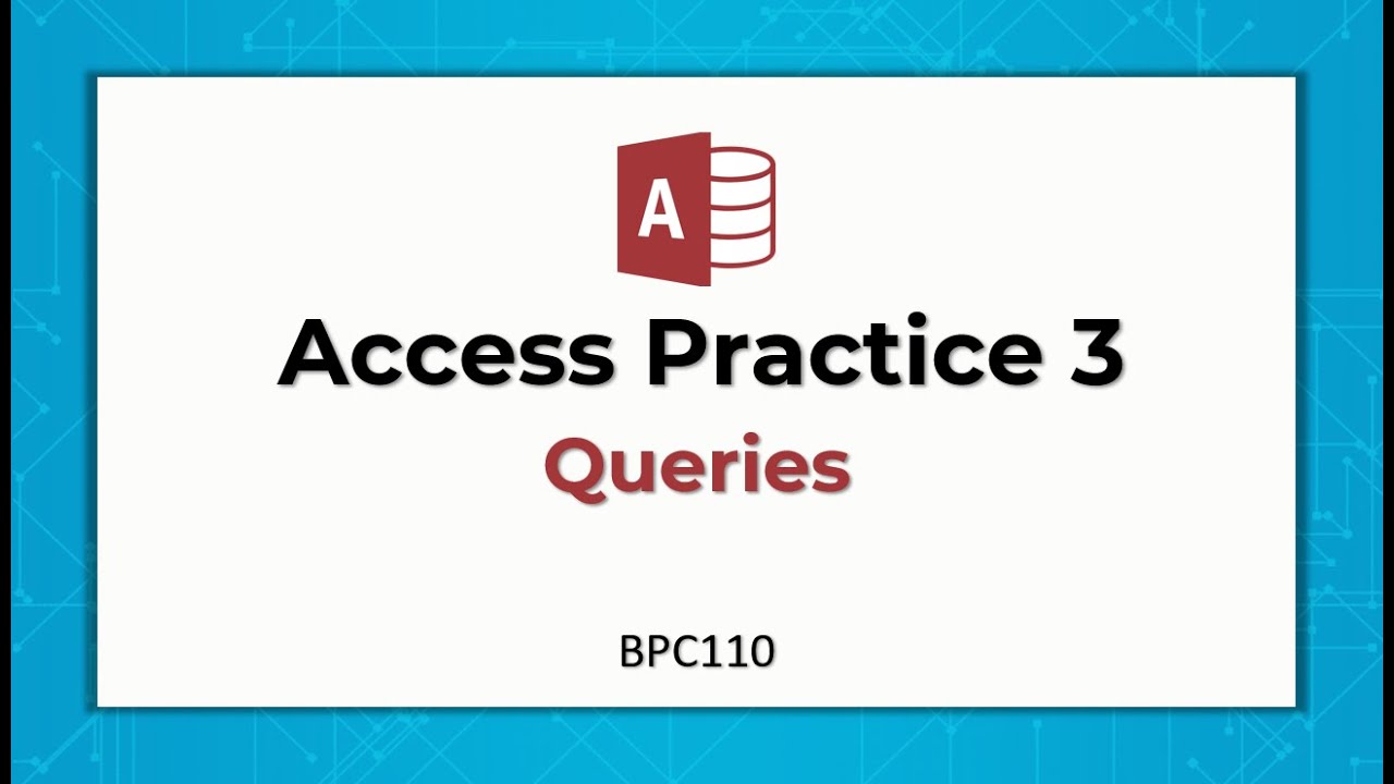 BPC110 Access Practice 3