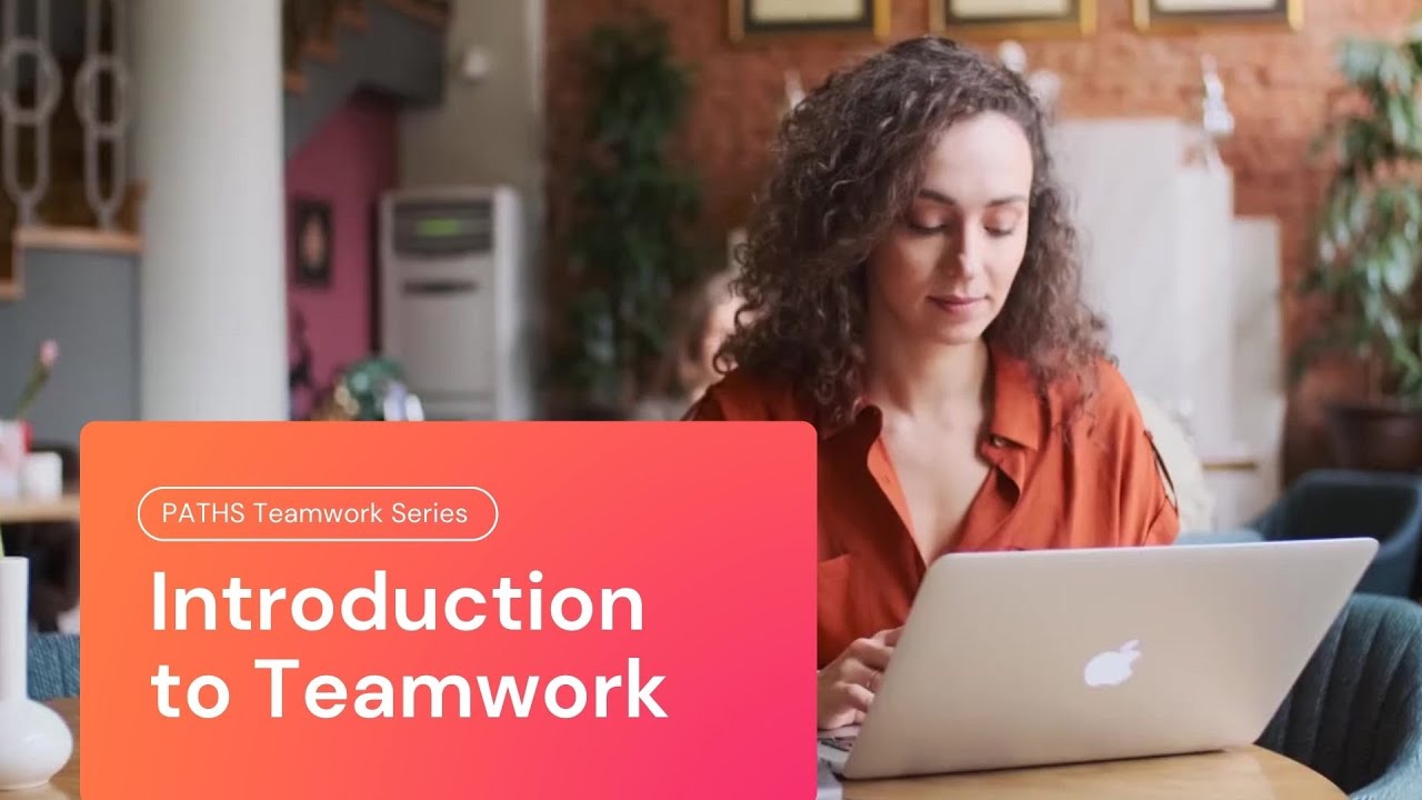 Introduction to Teamwork | PATHS