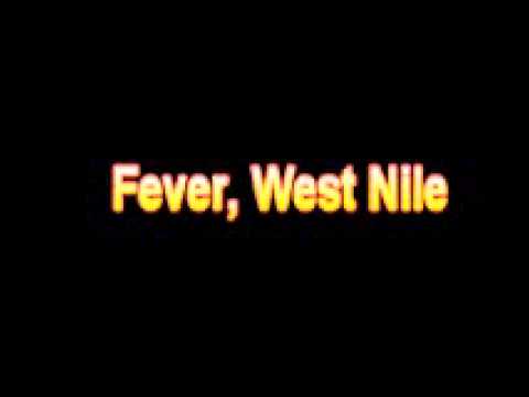 What Is The Definition Of Fever, West Nile - Medical Dictionary Free Online