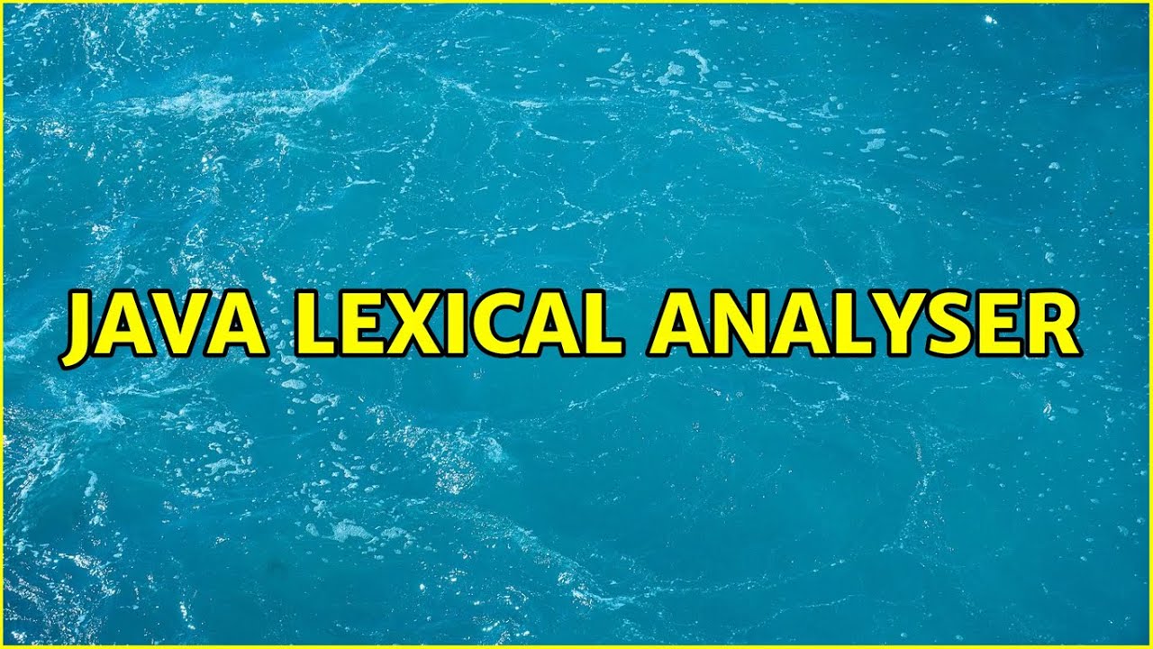 Java lexical analyser (2 Solutions!!)