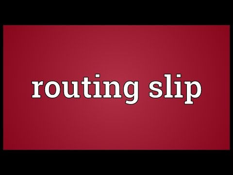 Routing slip Meaning