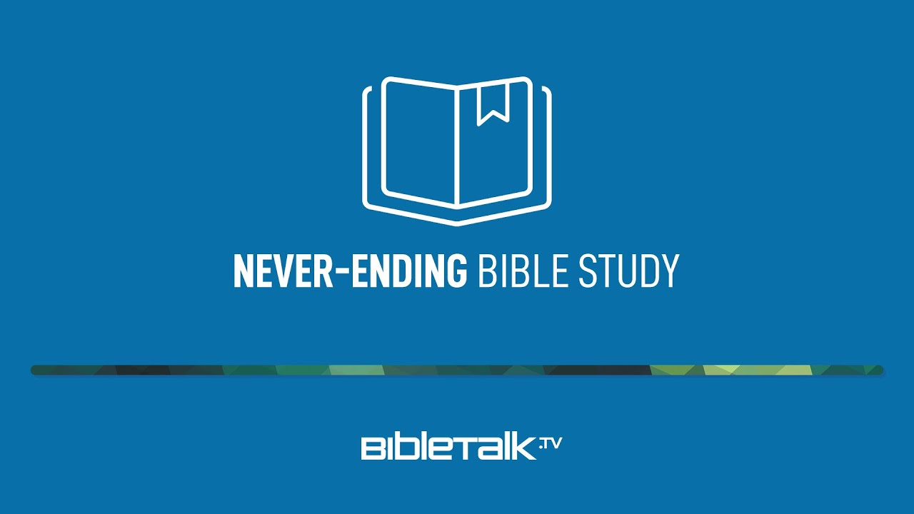 The Never-Ending Bible Study with Mike Mazzalongo | BibleTalk.tv