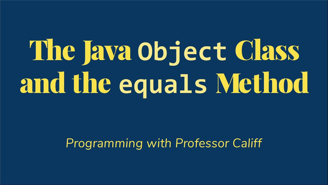 The Java Object Class and Equals