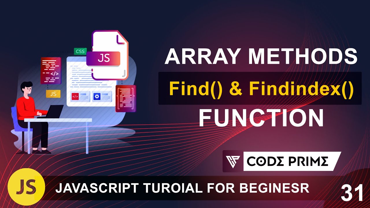 JavaScript Array Methods - Find & FindIndex Function | Javascript Tutorial: 31 | BY CodePrime
