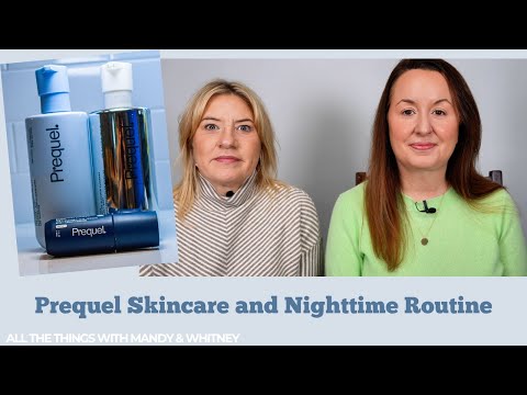 Prequel Skincare and Nighttime Routine