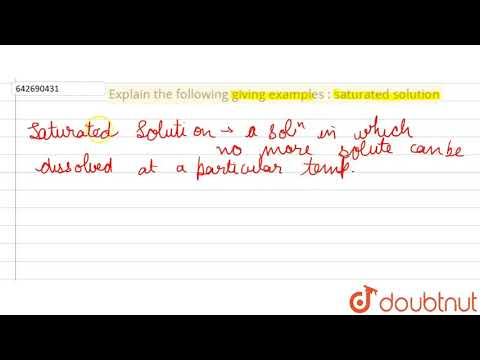 Explain the following giving examples : saturated solution | Class 9 Chemistry | Doubtnut