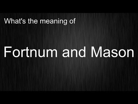 What's the meaning of "Fortnum and Mason", How to pronounce Fortnum and Mason?
