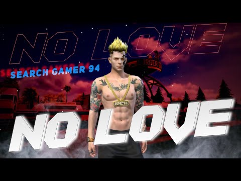 No Love Free Fire Video | Free Fire No Love Video | Search Gamer 94 !