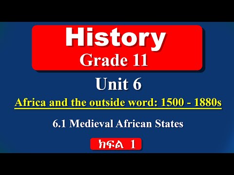 Grade 11 History unit 6 part 1 | Africa and the outside world: 1500-1880s | Medieval African States