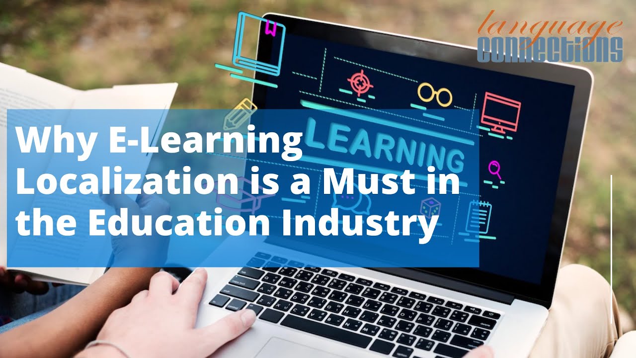 Why E-learning Localization is a Must in the Education Industry