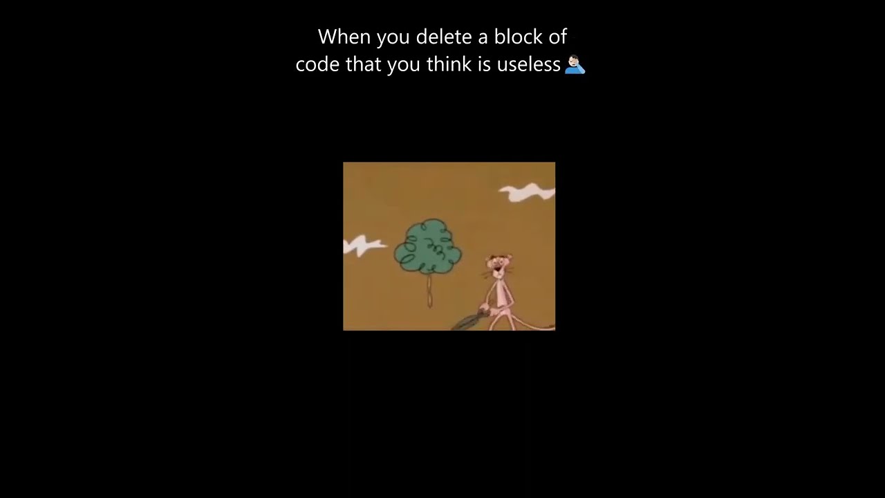 When you delete a block of code you don't need 🪓🤦🏻‍♂️