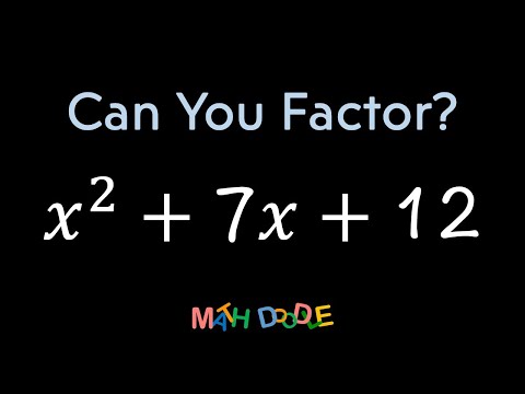 Factoring Quadratic Trinomial “𝑥^2 + 7𝑥 + 12” | Step-by-Step Algebra Solution - Math Doodle