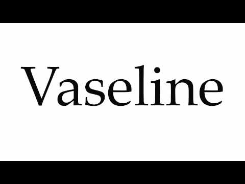 How to Pronounce Vaseline