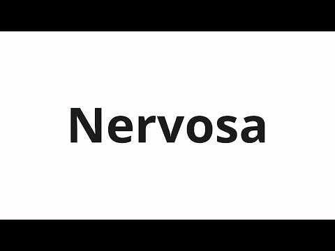 How to pronounce Nervosa