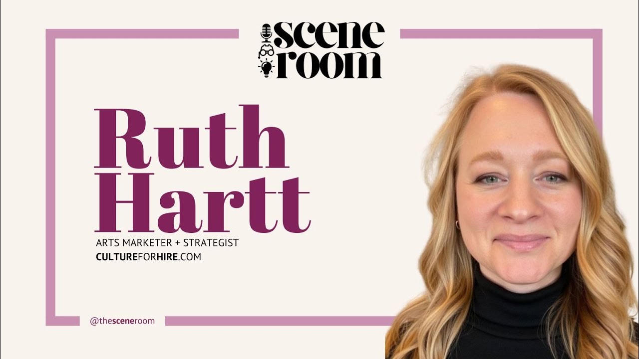 Ruth Hartt — Flipping the Script on Arts Marketing
