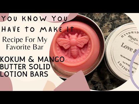Kokum & Mango Butter Solid Lotion Bar w/ Recipe!!!!