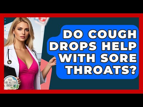 Do Cough Drops Help With Sore Throats? - The Health Brief