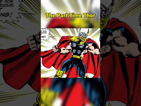 The Part Time Thor Replacement #marvel #thor